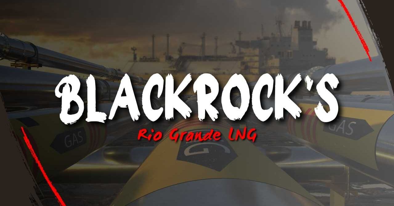 BlackRock’s GIP commits billions to LNG despite clean energy claims