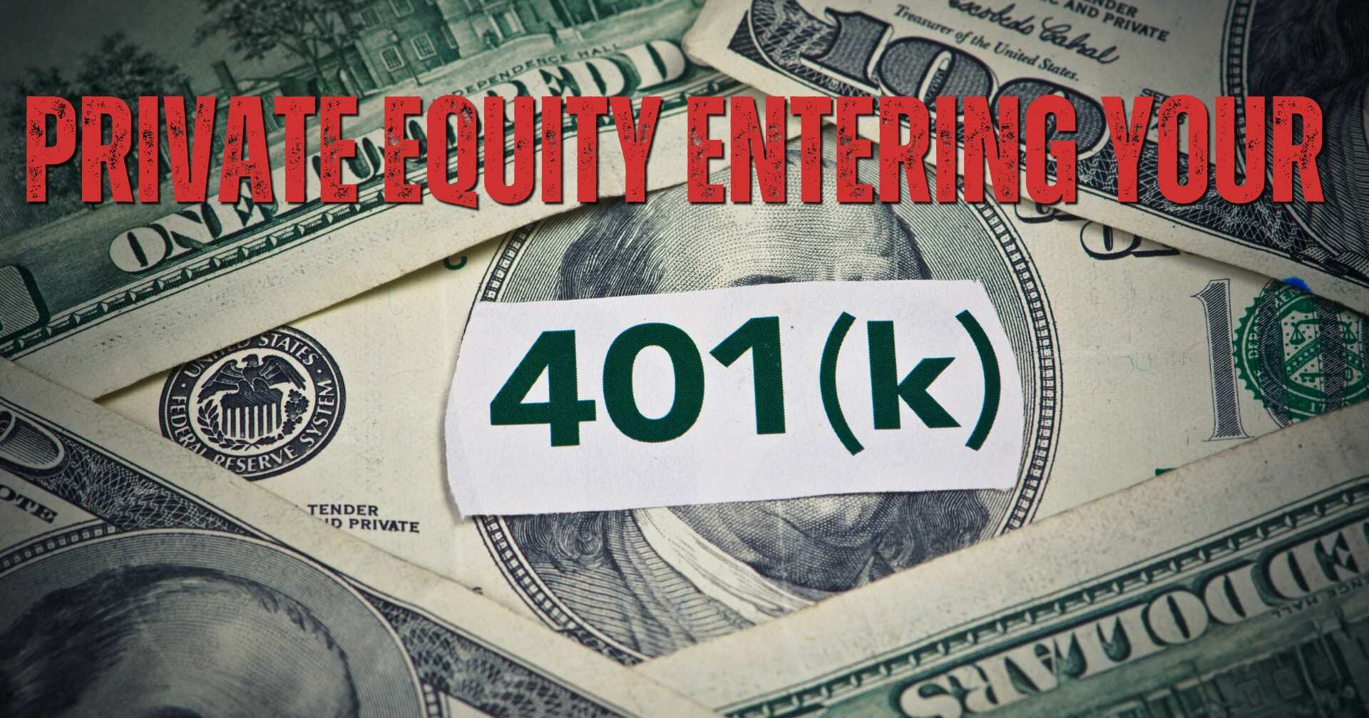 Trump admin DOL rule bails out private equity with your 401(k)