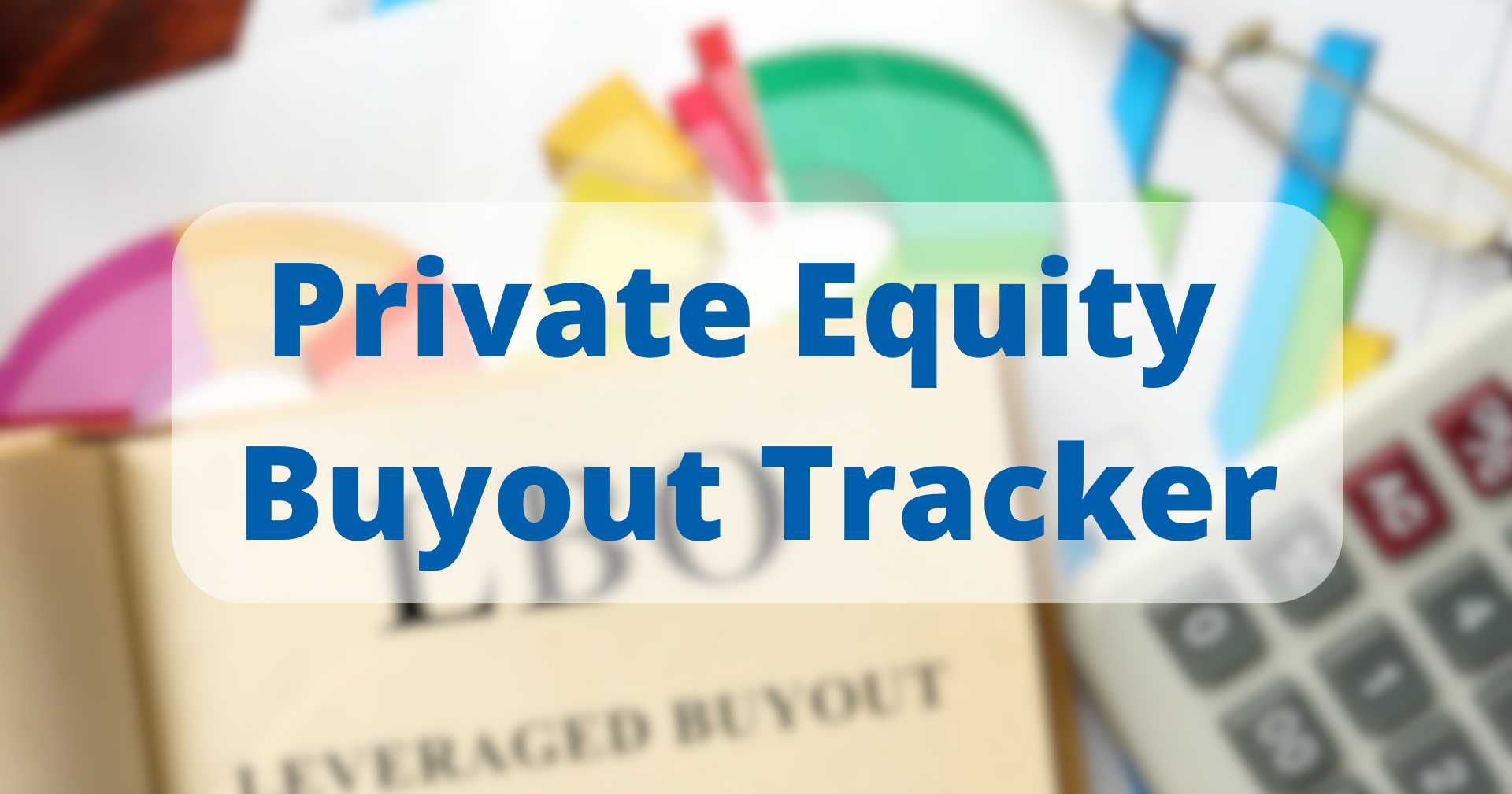Private Equity Buyout Tracker - Q1 2026